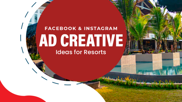 Facebook & Instagram Ad Creative Ideas for Resorts - Techqart